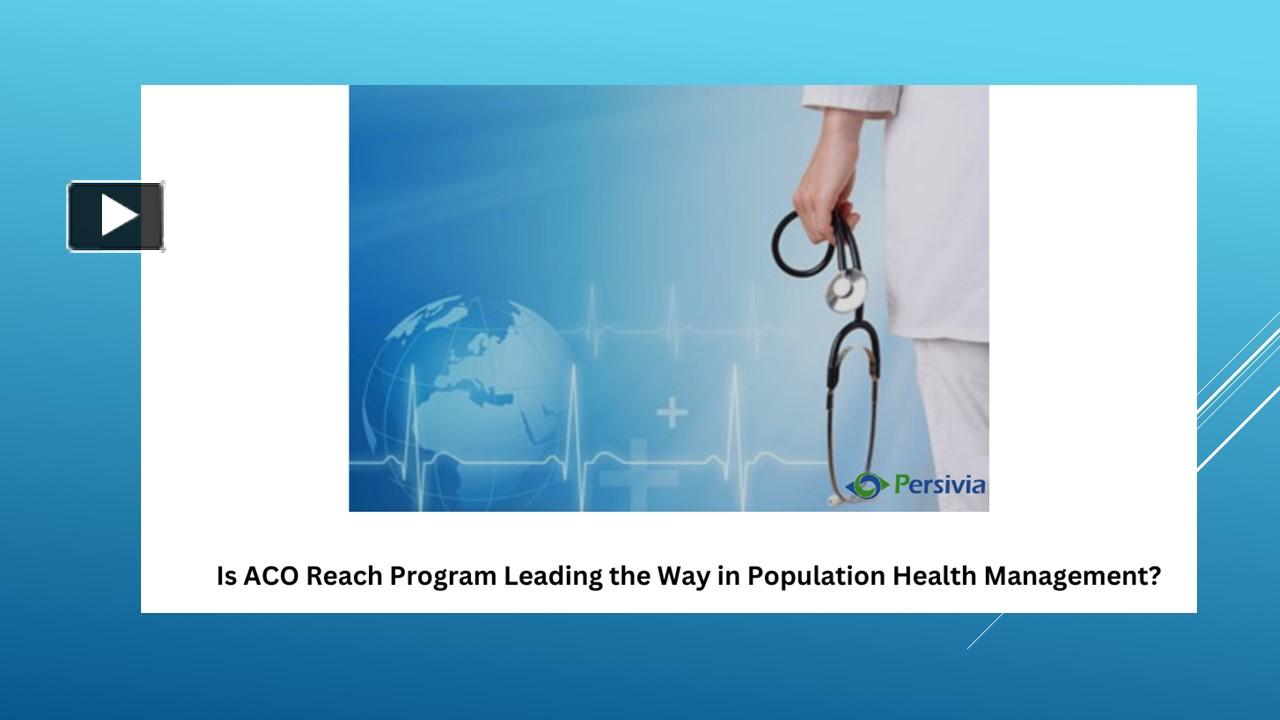 IS ACO REACH PROGRAM LEADING THE WAY IN POPULATION HEALTH MANAGEMENT ...