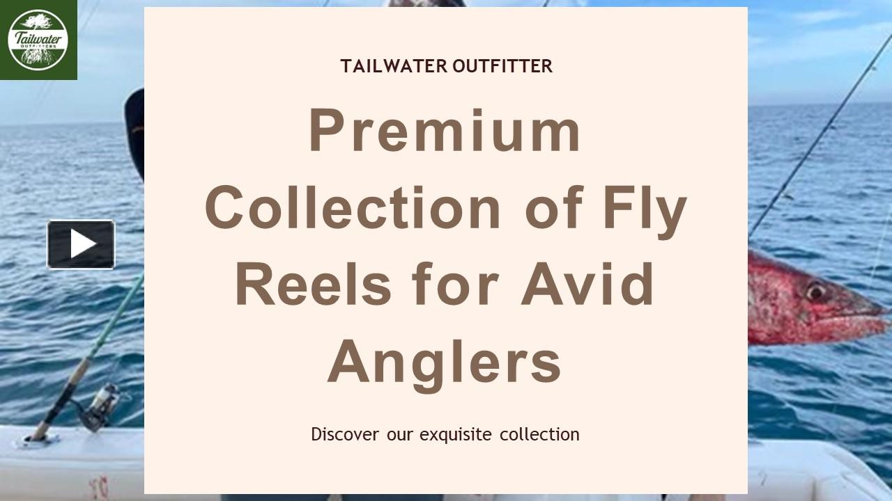 PPT – Upgrade Your Fly Fishing Game with Premium Fly Reels at ...