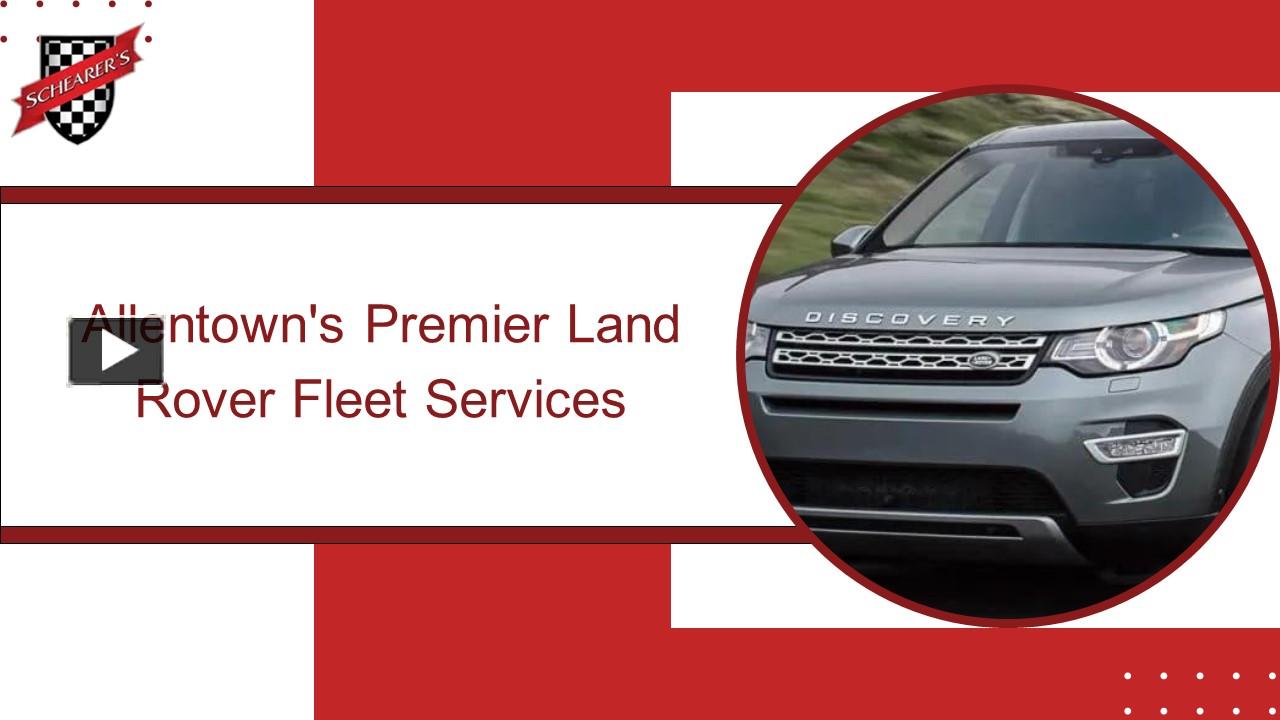 PPT – Allentown's Premier Land Rover Fleet Services PowerPoint ...