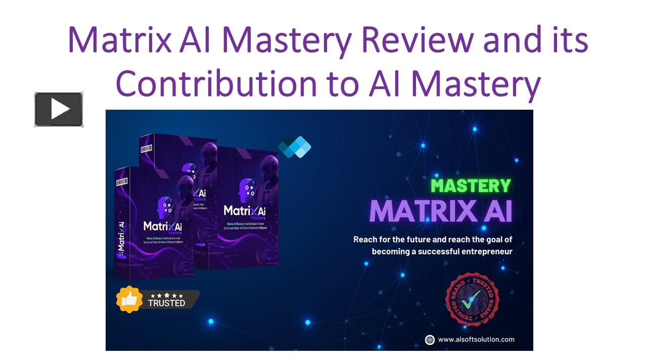 PPT – Matrix AI Mastery Review and its Contribution to AI Mastery ...