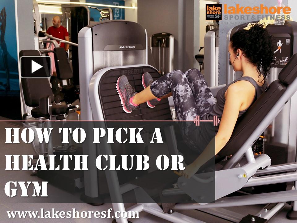 How to Pick a Health Club or Gym presentation | free to view