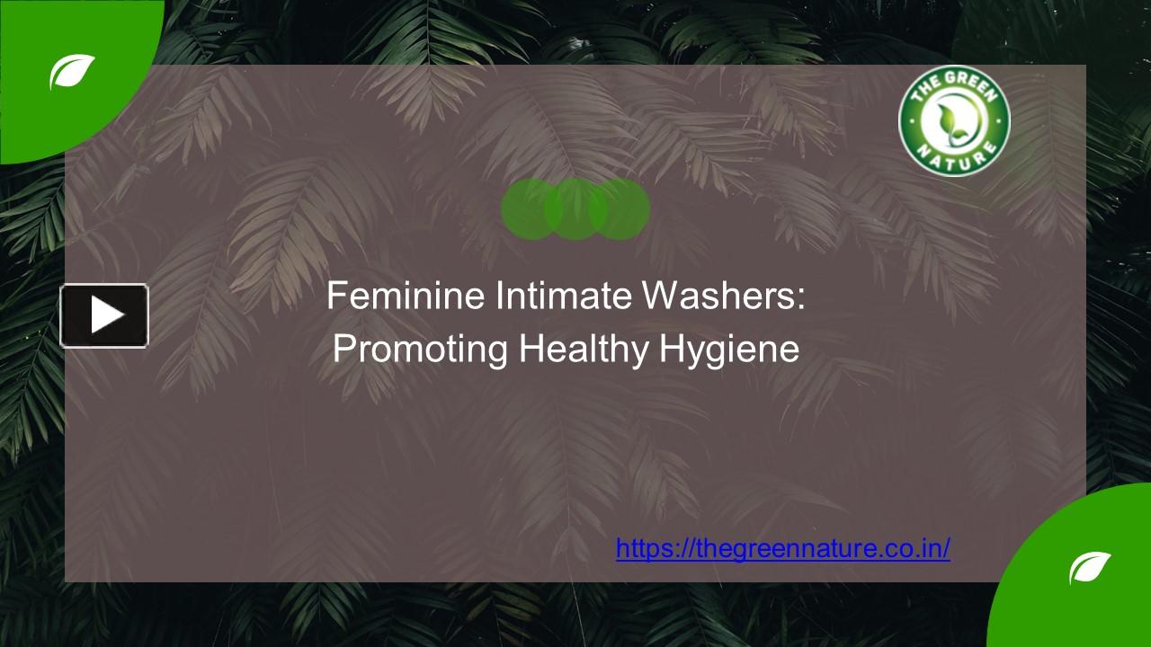 Feminine Intimate Washers: Promoting Healthy Hygiene presentation ...