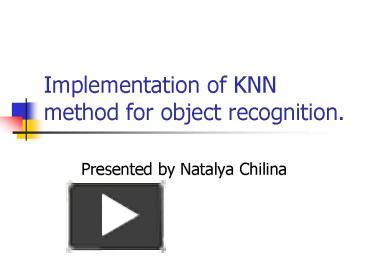 PPT – Implementation of KNN method for object recognition. PowerPoint ...