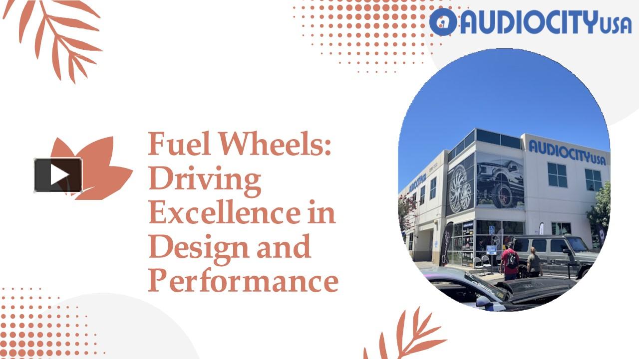 Fuel Wheels: Driving Excellence in Design and Performance presentation ...
