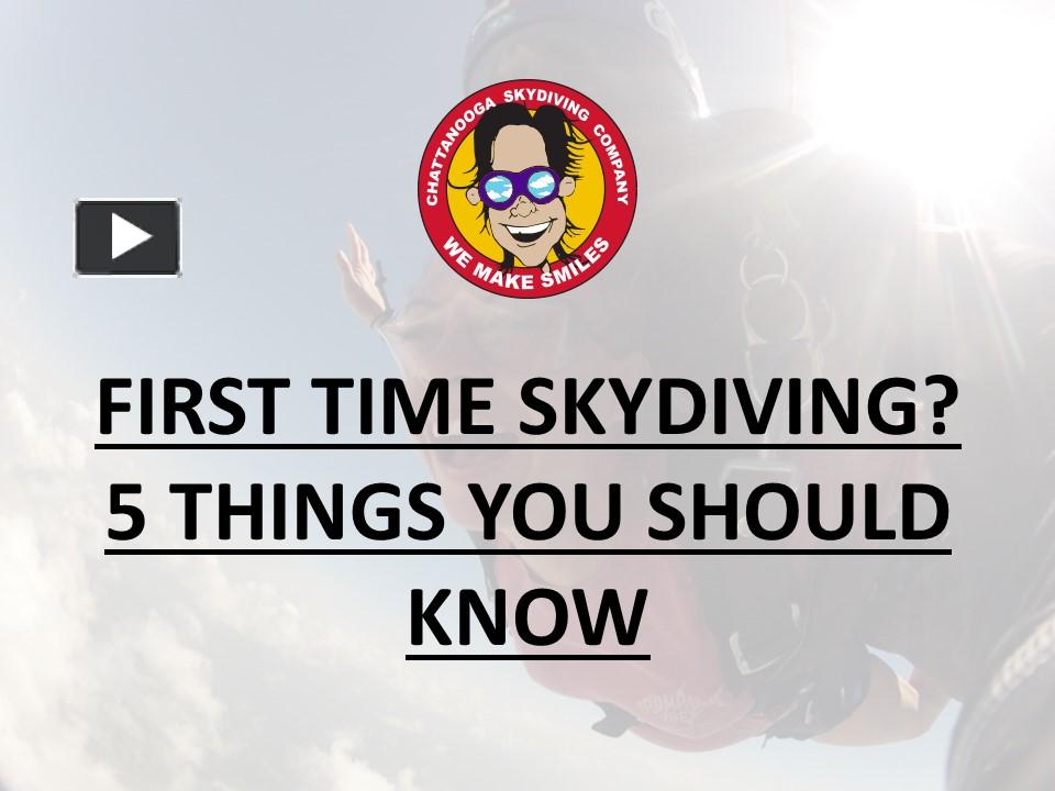 FIRST TIME SKYDIVING? 5 THINGS YOU SHOULD KNOW presentation | free to ...