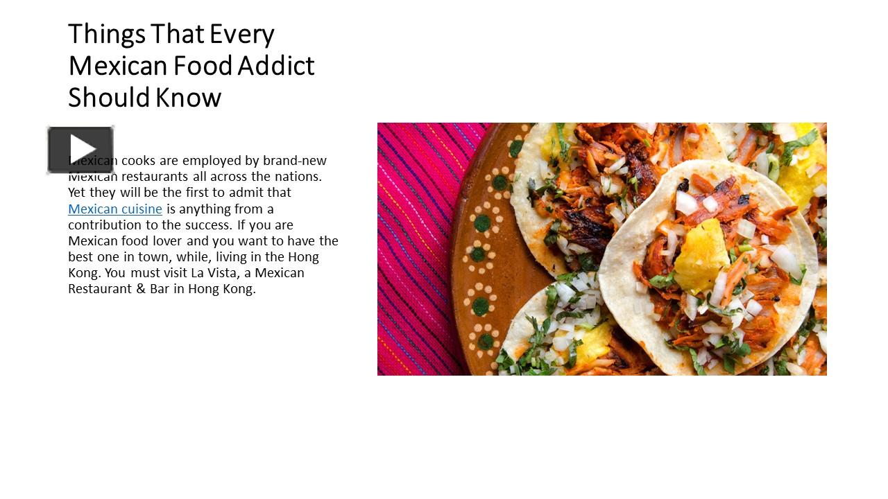 PPT – Things That Every Mexican Food Addict Should Know PowerPoint ...