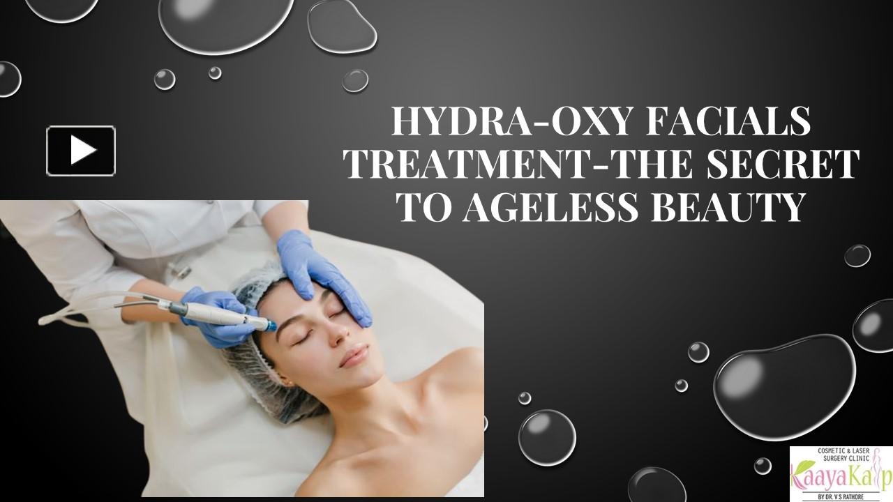 PPT – Hydra-Oxy Facials Treatment-The Secret To Ageless Beauty ...