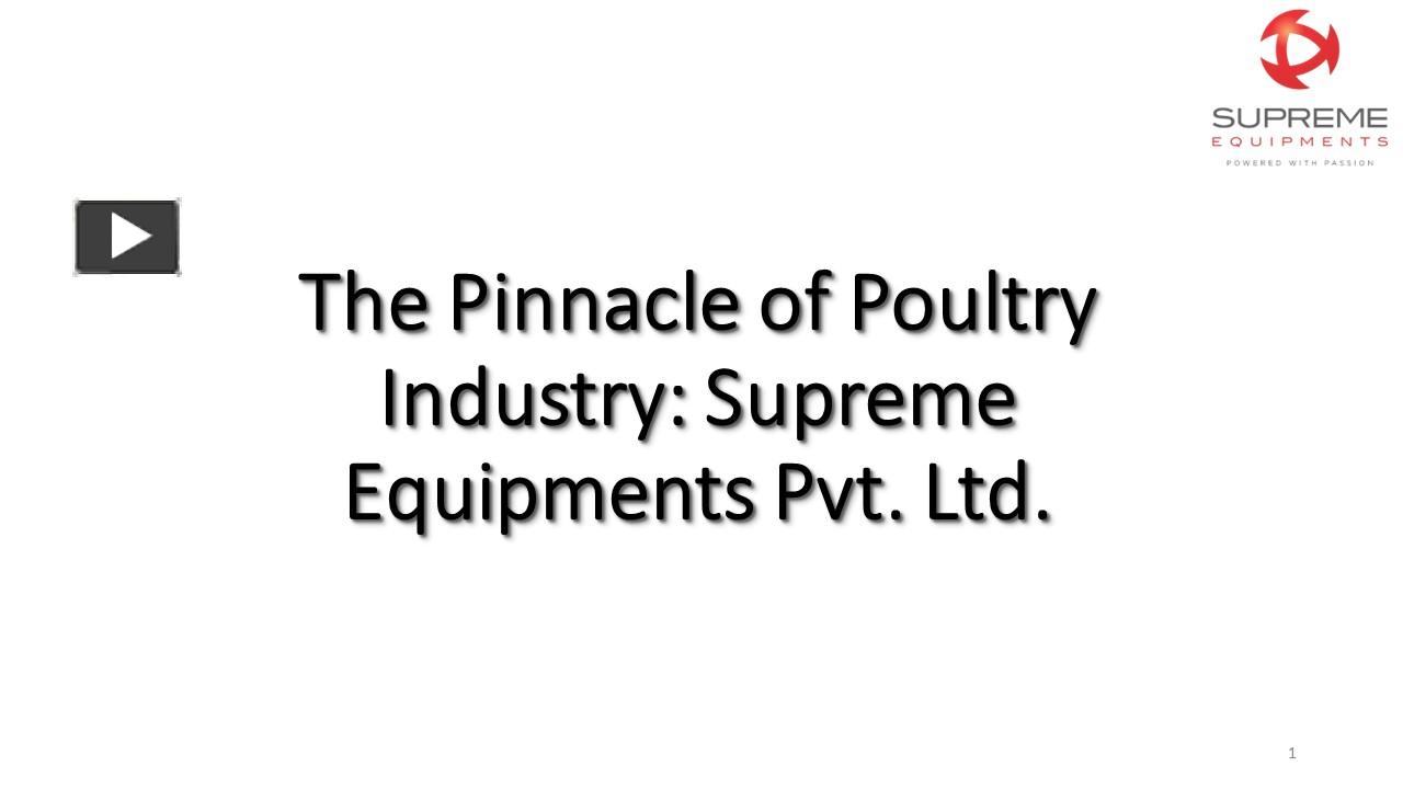 PPT – The Pinnacle of Poultry Industry: Supreme Equipments Pvt. Ltd ...