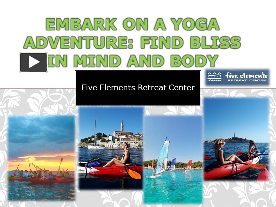 PPT – Embark on a Yoga Adventure: Find Bliss in Mind and Body ...