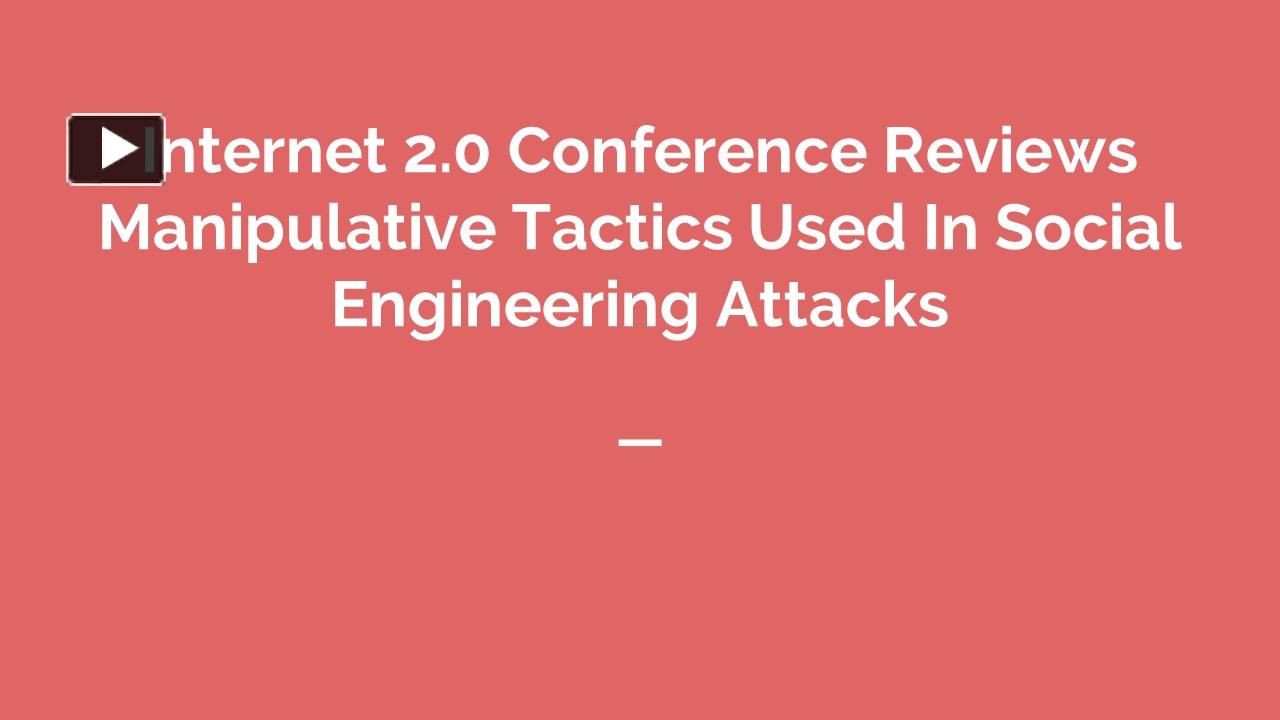 PPT – Internet 2.0 Conference Reviews Manipulative Tactics Used In ...