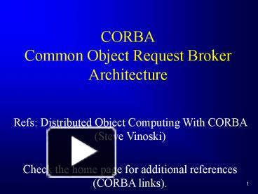 CORBA Common Object Request Broker Architecture presentation | free to view