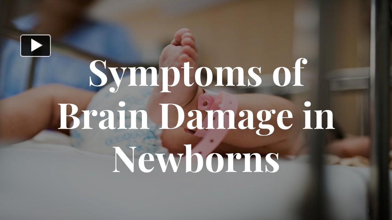 PPT – Symptoms of Brain Damage in Newborns PowerPoint presentation ...
