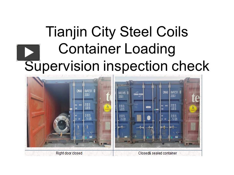 PPT – Tianjin City Steel Coils Container Loading Supervision inspection ...