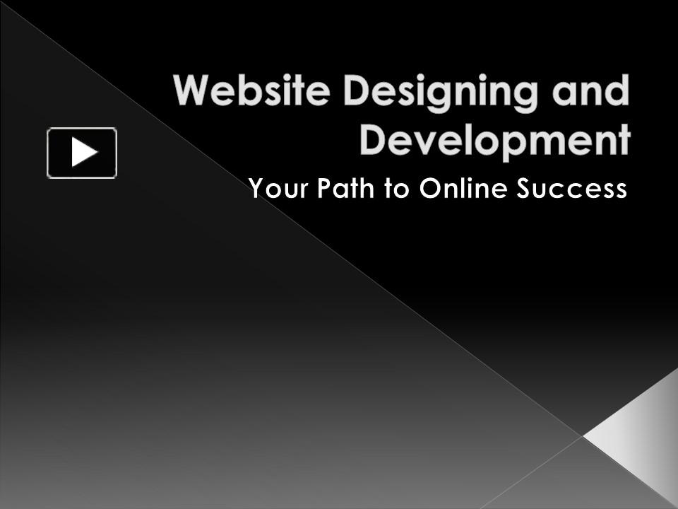 PPT – Website Designing and Development: Your Path to Online Success ...