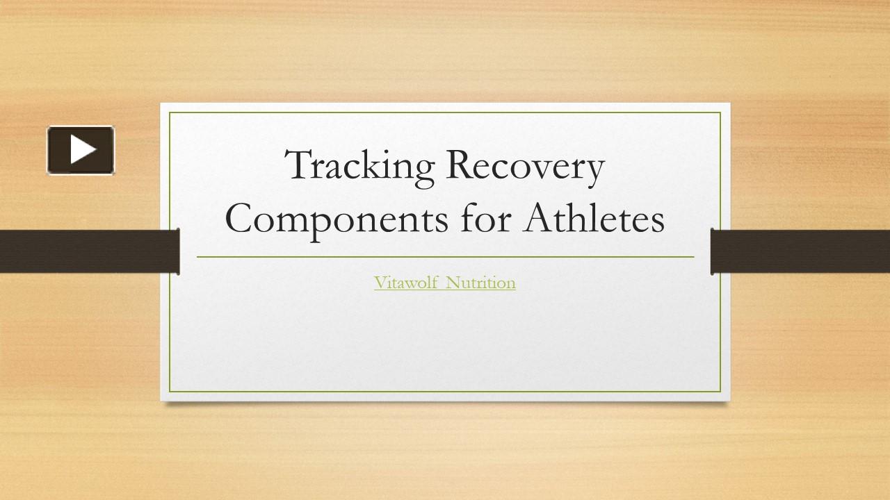 PPT – Tracking Recovery Components for Athletes PowerPoint presentation ...