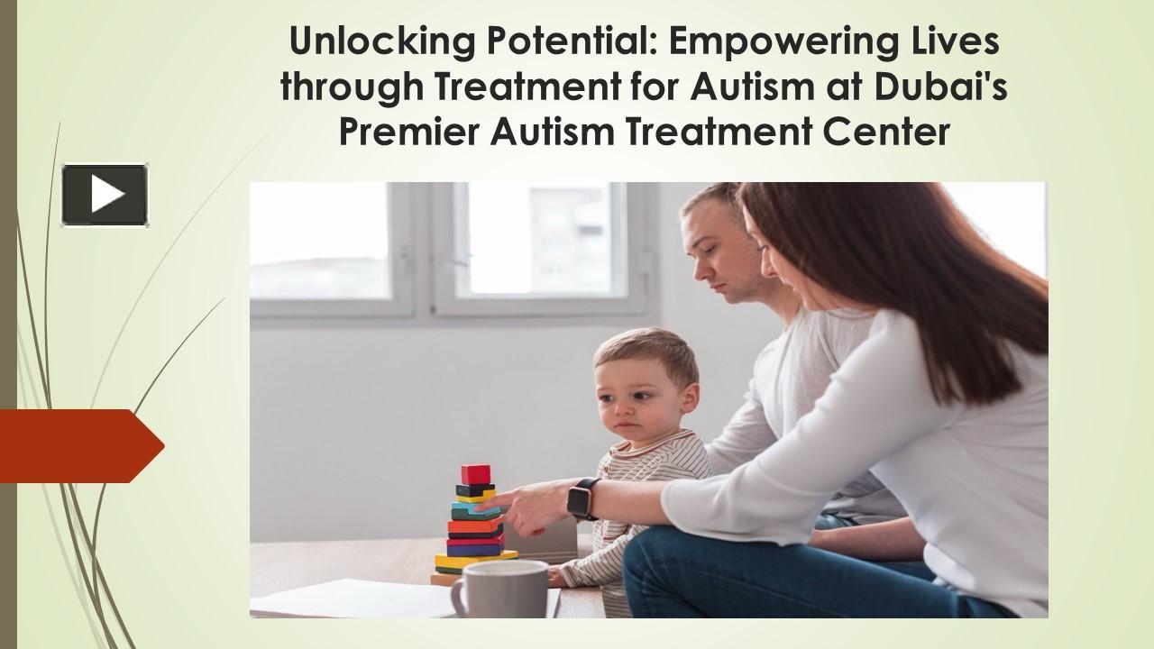 PPT – Unlocking Potential: Transformative Treatment for Autism at Dubai ...