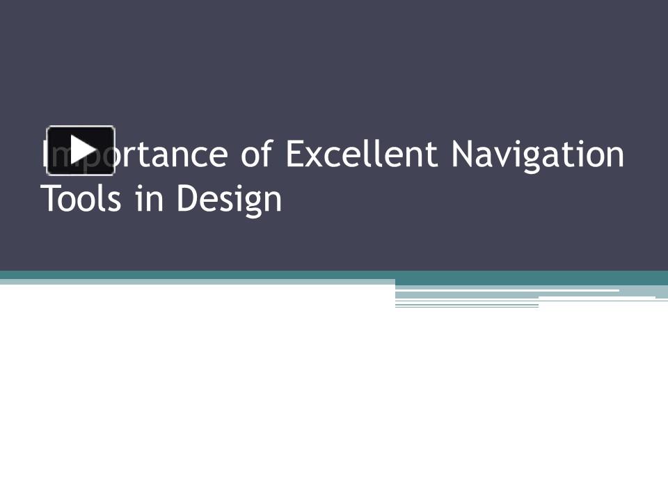 Importance of Excellent Navigation Tools in Design presentation | free ...