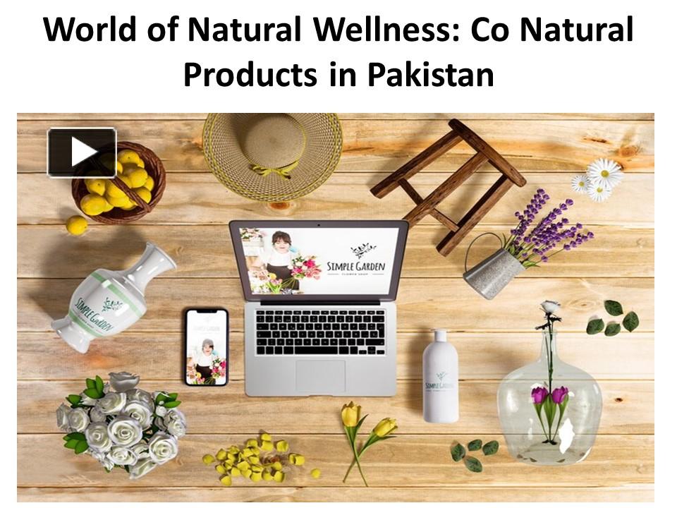PPT – World of Natural Wellness: Co Natural Products in Pakistan ...
