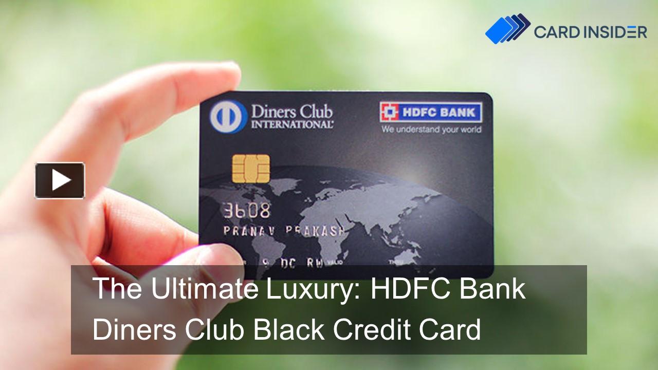PPT – Experience Luxury: HDFC Bank Diners Club Black Credit Card ...