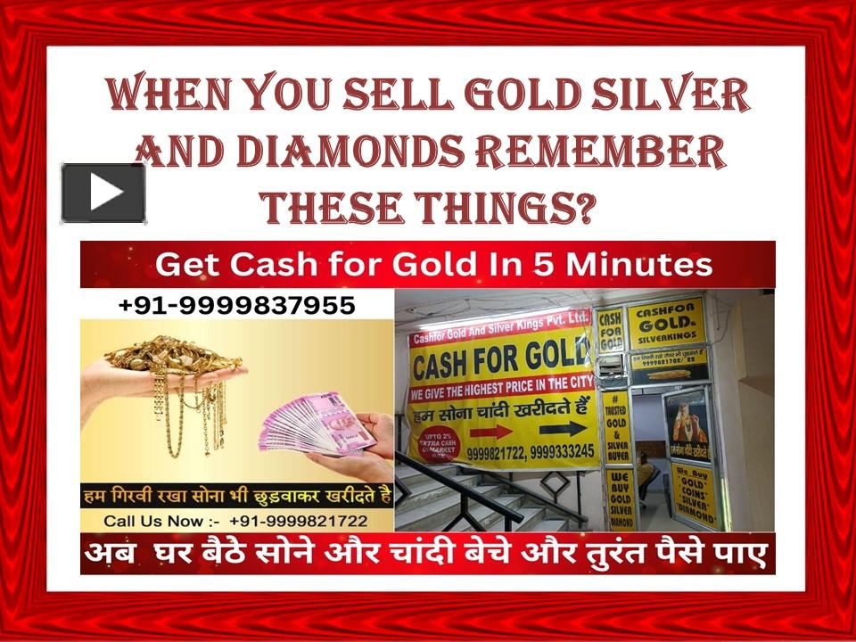 PPT – When You Sell Gold Silver And Diamonds Remember These Things ...