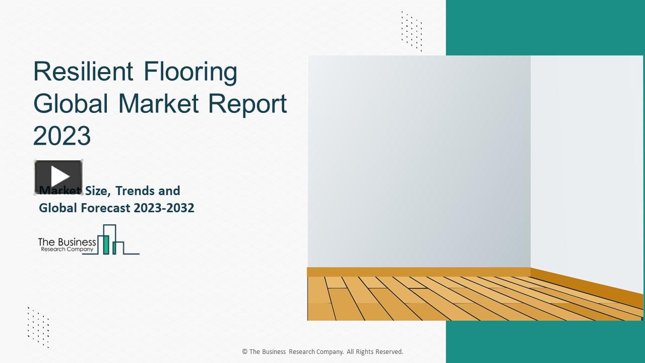 PPT – Global Resilient Flooring Market Report 2023: Market Size, Top ...