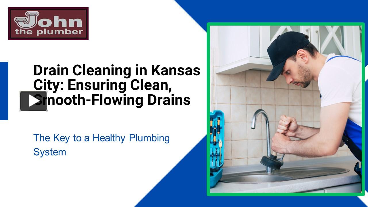 PPT – Drain Cleaning in Kansas City: Ensuring Clean, Smooth-Flowing ...