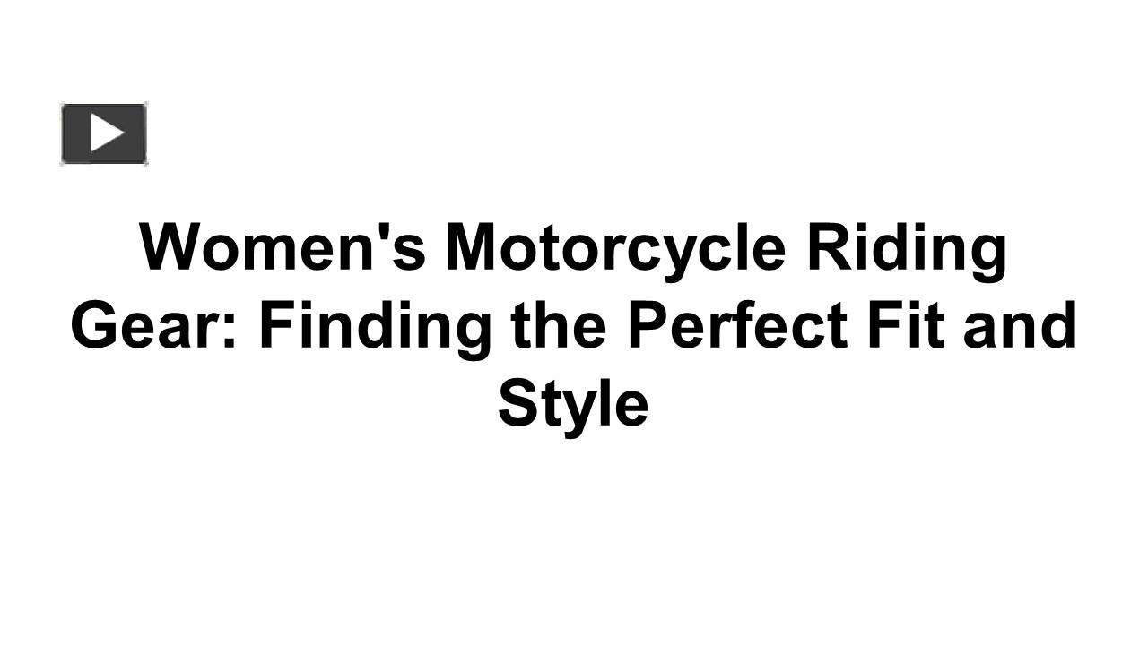 PPT – Women's Motorcycle Riding Gear: Finding the Perfect Fit and Style ...