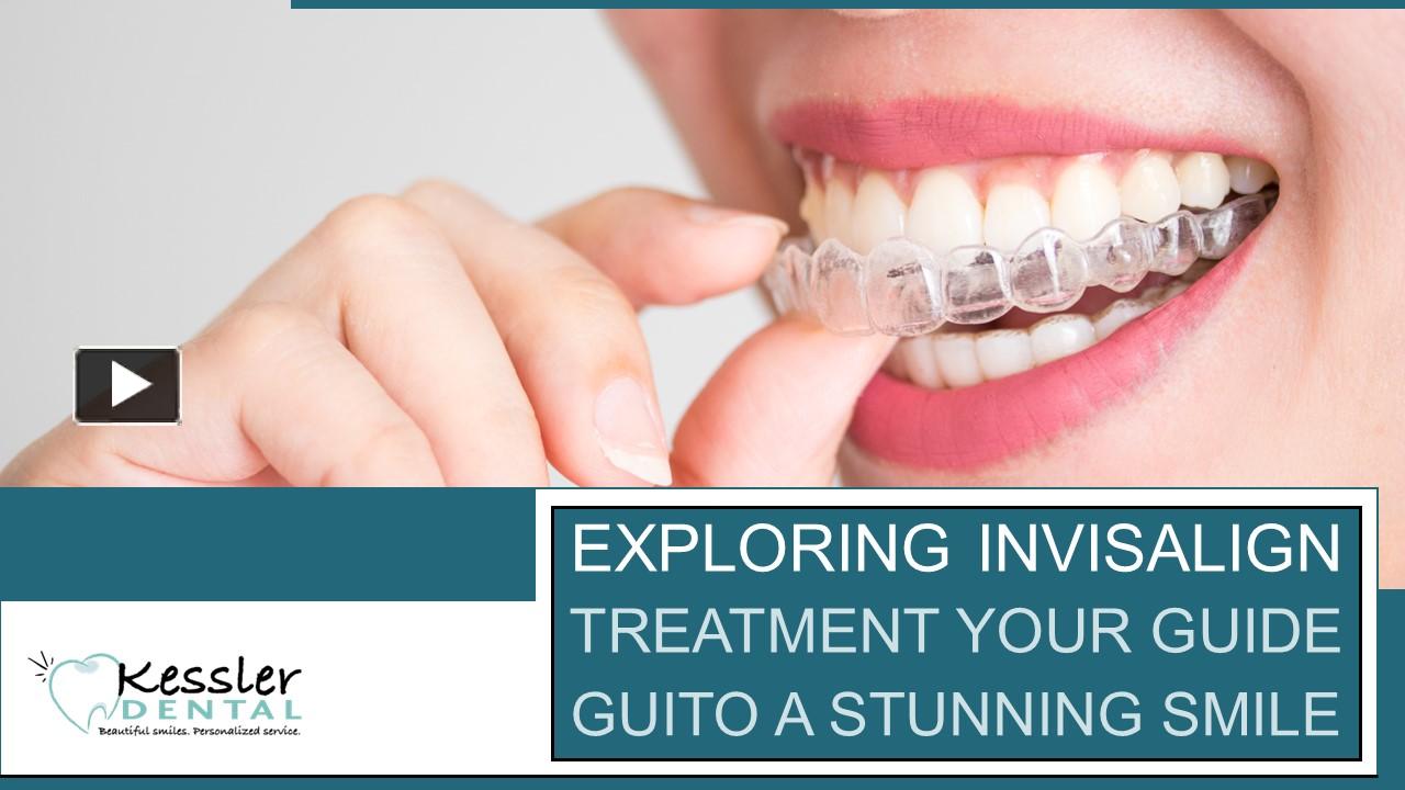 PPT – Exploring Invisalign Treatment: Your Guide to a Stunning Smile ...