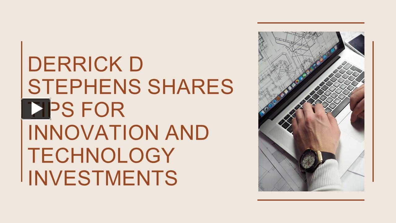 Derrick D Stephens Shares Tips for Innovation and Technology ...