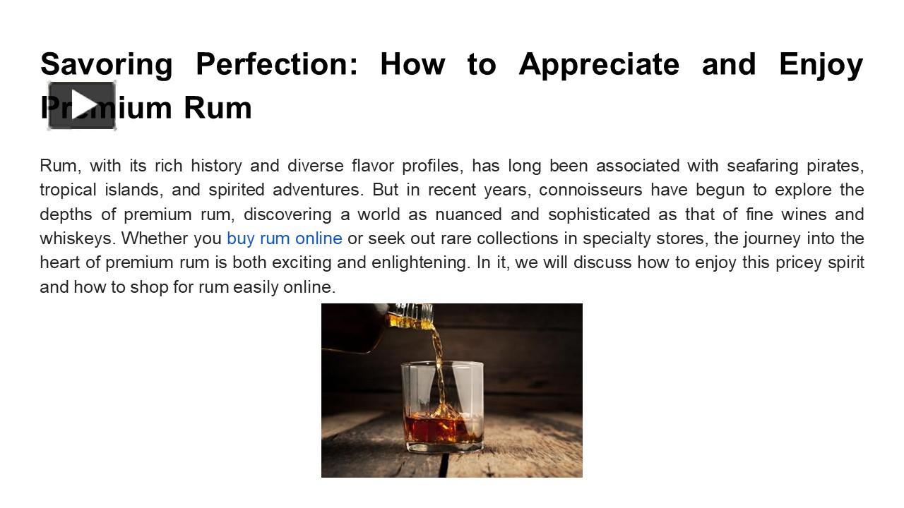 PPT – Savoring Perfection: How to Appreciate and Enjoy Premium Rum ...