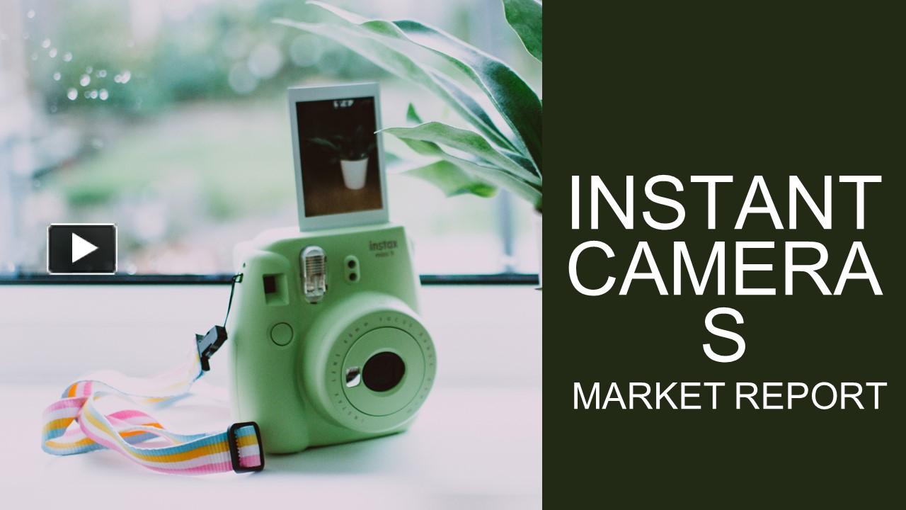 PPT – Instant Cameras Market Report 2023 PowerPoint presentation | free ...
