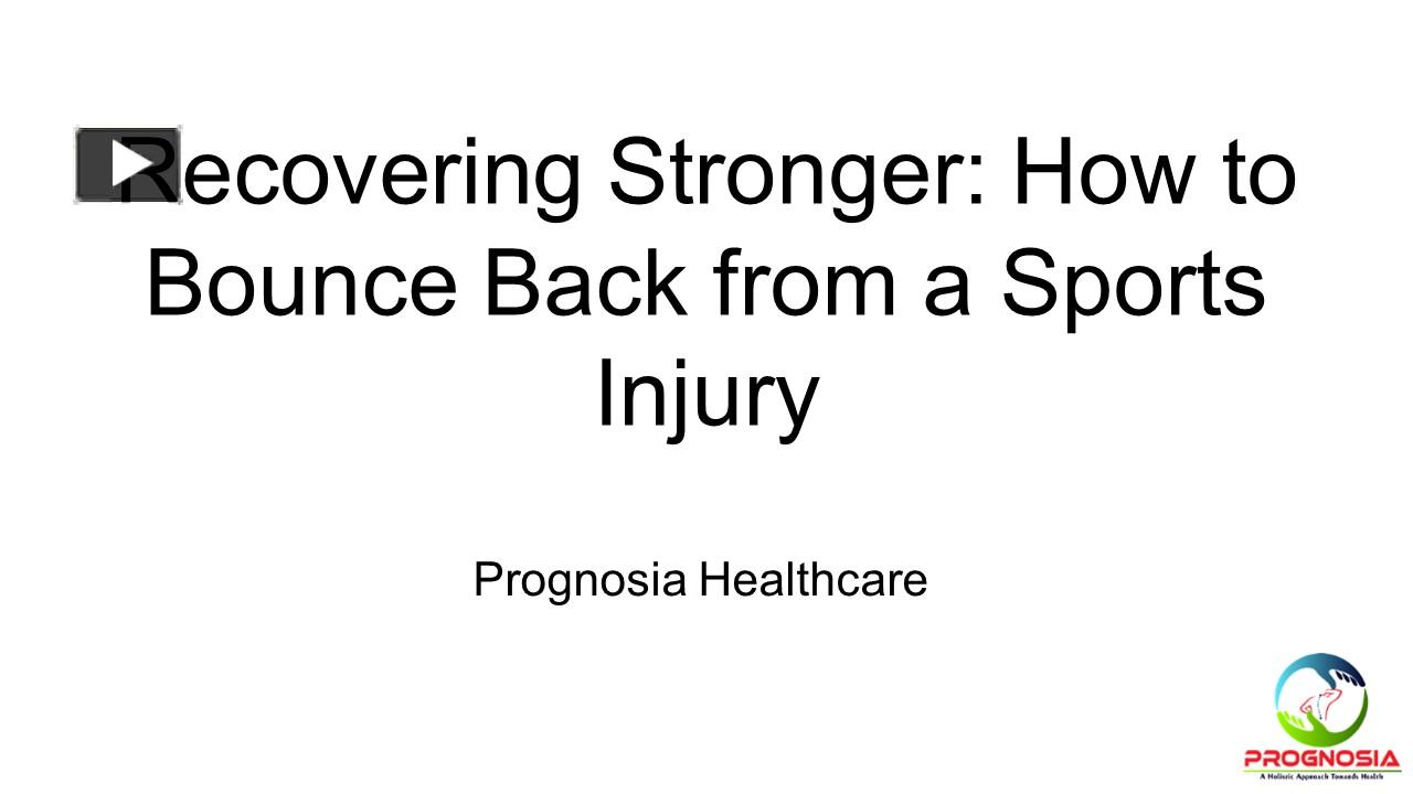 PPT – Recovering Stronger: How to Bounce Back from a Sports Injury ...