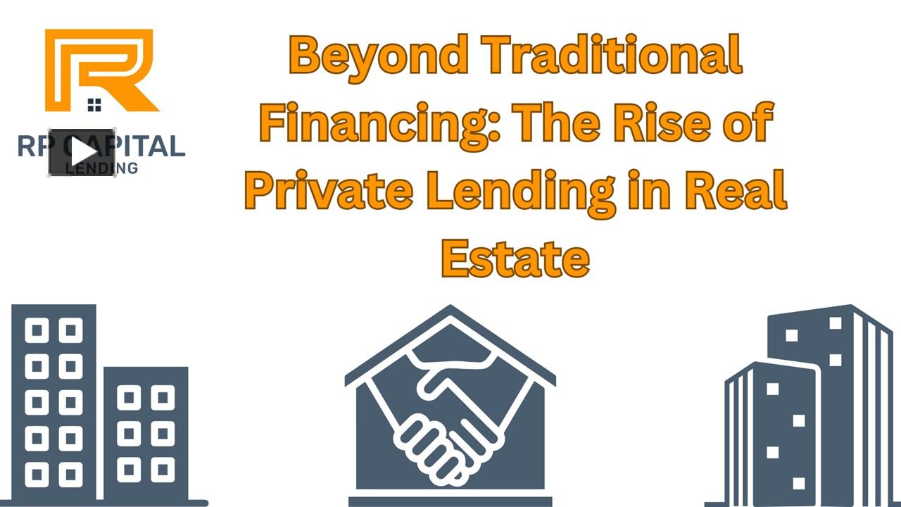 Beyond Traditional Financing: The Rise of Private Lending in Real ...