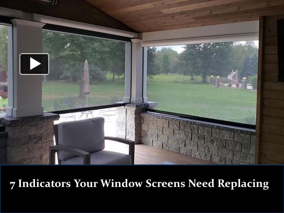 PPT – 7 Indicators Your Window Screens Need Replacing PowerPoint ...