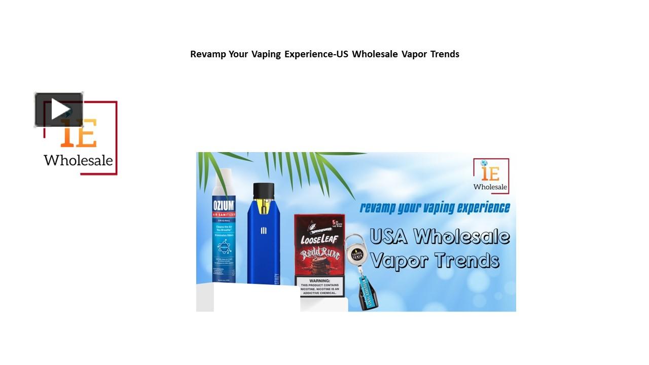 PPT – Revamp Your Vaping Experience-US Wholesale Vapor Trends ...