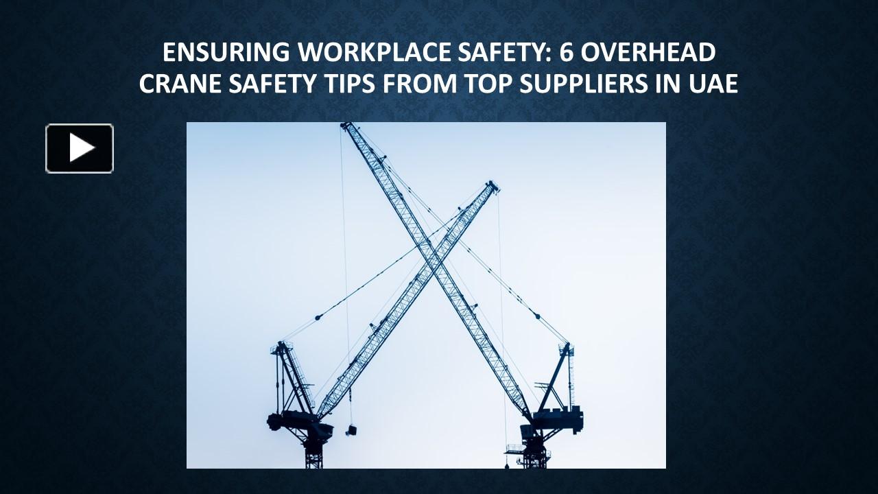 PPT – Ensuring Workplace Safety: 6 Overhead Crane Safety Tips from Top ...