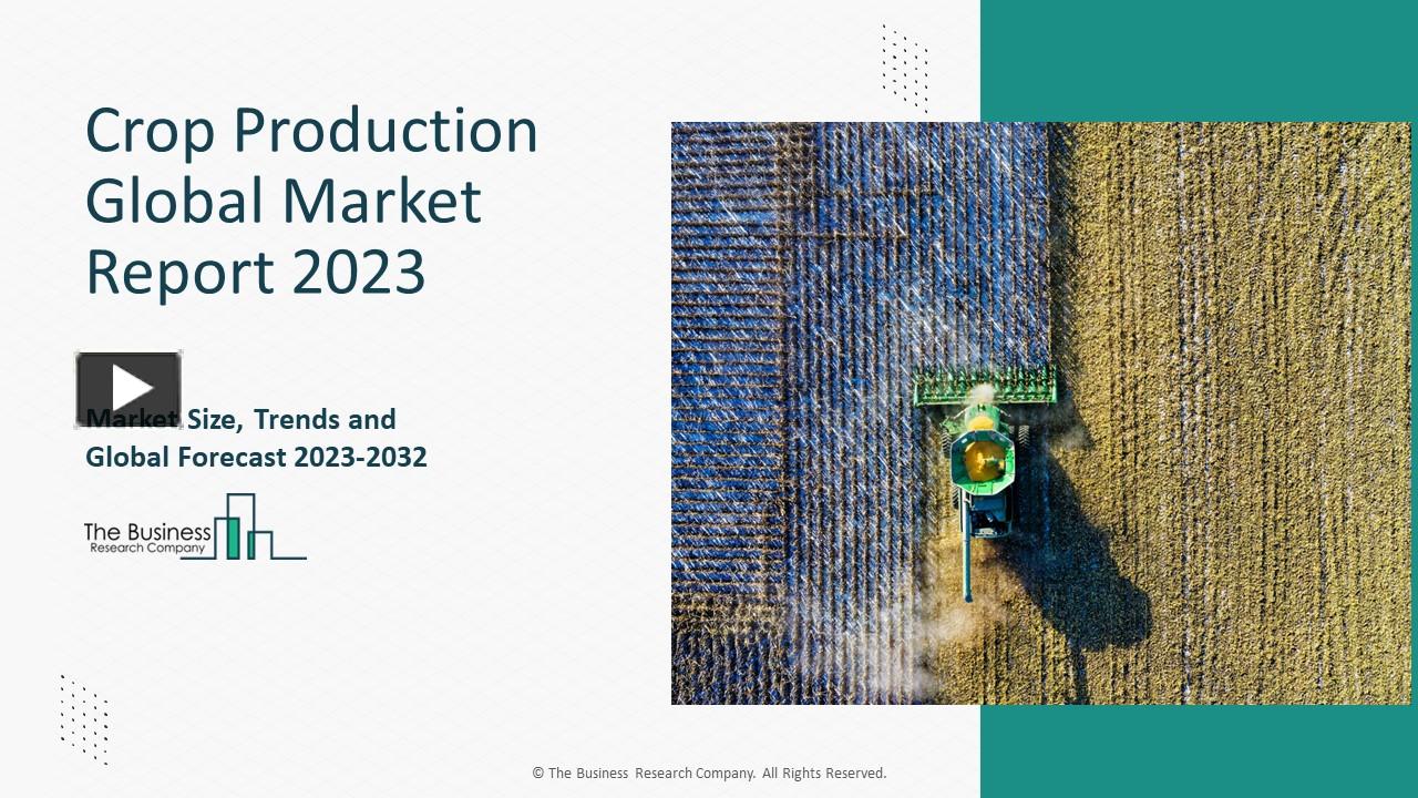 Crop Production Market Outlook, Trends And Overview 2023-2032 ...