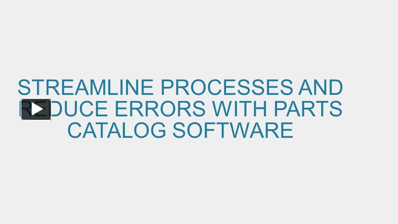 PPT – Streamline Processes and Reduce Errors with Parts Catalog ...