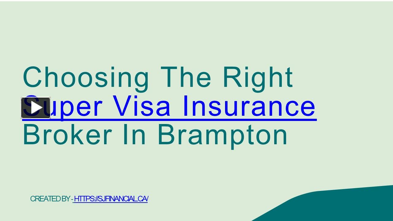 PPT – Choosing The Right Super Visa Insurance Broker In Brampton ...