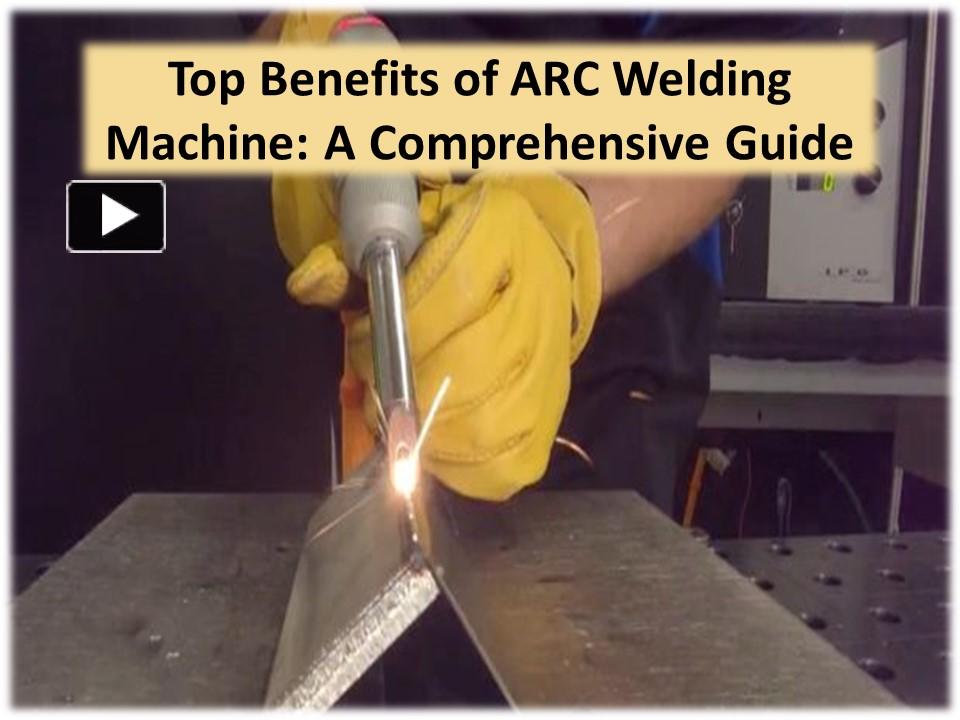 PPT – List of some of the benefits of arc welding PowerPoint ...
