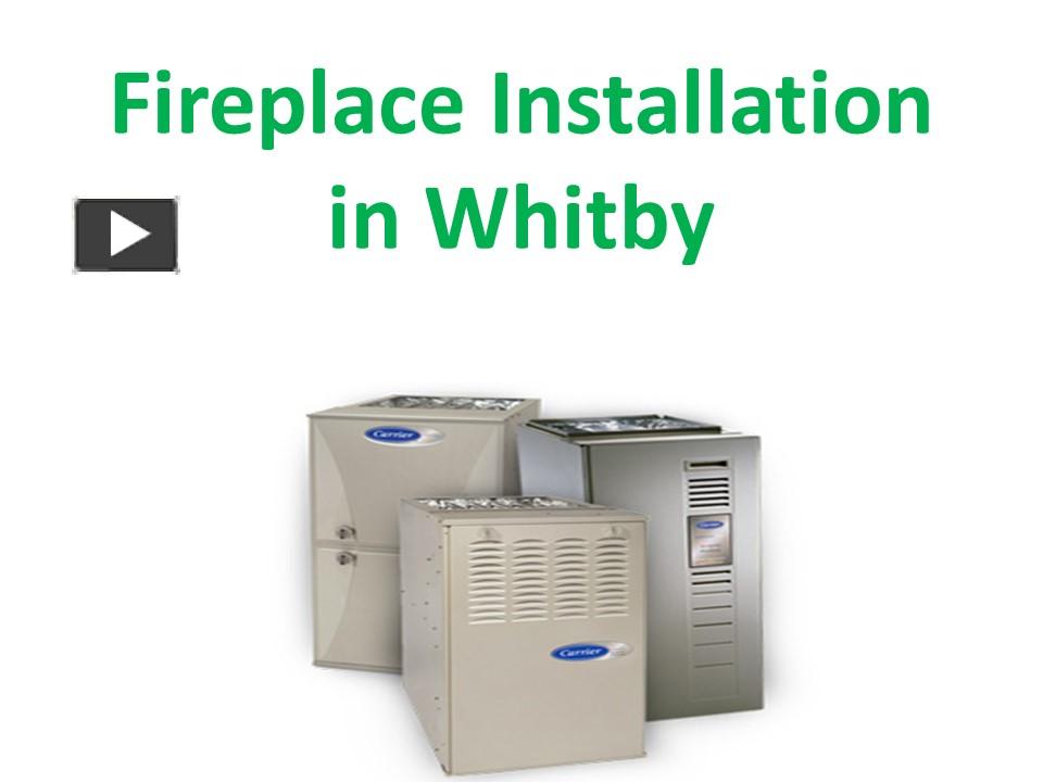 PPT – Fireplace Installation in Whitby PowerPoint presentation | free ...