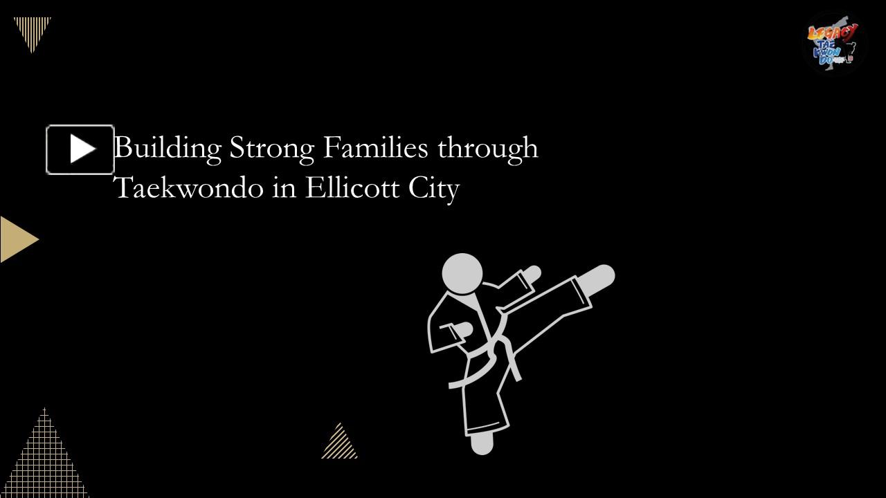 PPT – Building Strong Families through Taekwondo in Ellicott City ...