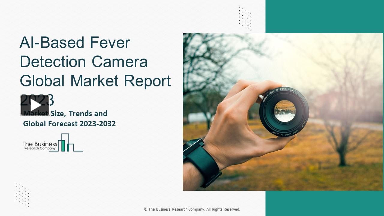 PPT – AI Based Fever Detection Camera Market Size, Drivers, Trends ...
