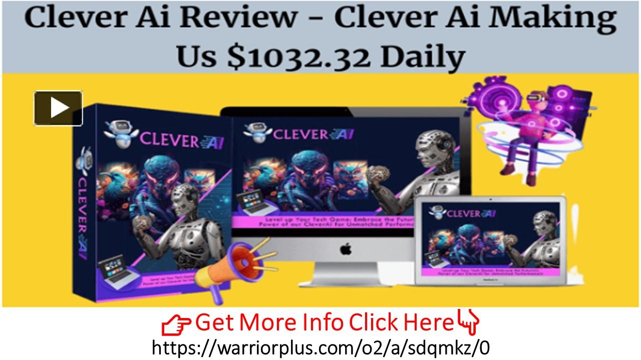 PPT – Clever Ai Review – Clever Ai Making Us $1032.32 Daily PowerPoint ...