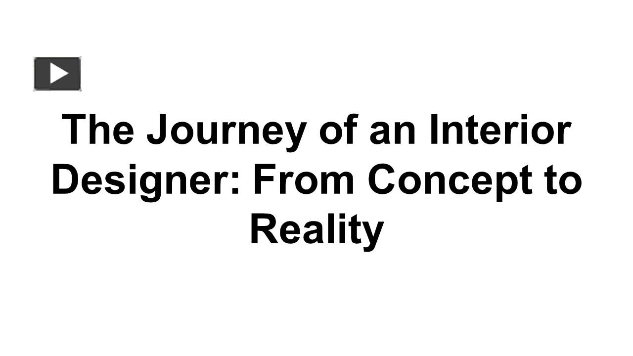 PPT – The Journey of an Interior Designer: From Concept to Reality ...