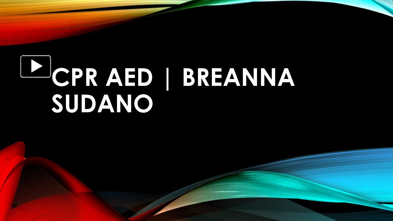 PPT – CPR AED | BREANNA SUDANO PowerPoint presentation | free to ...