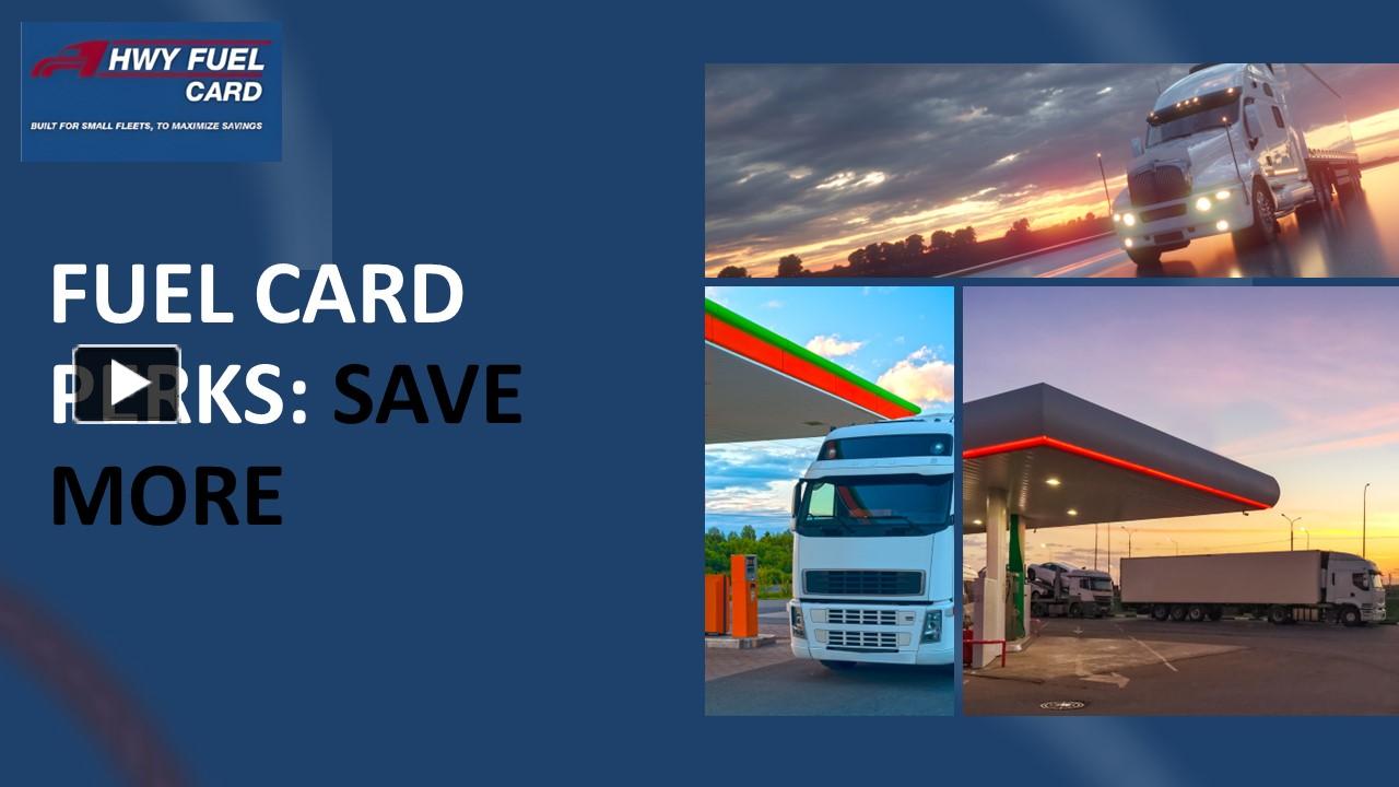 PPT – Fuel Card Perks: Save More - HWY Fuel Card PowerPoint ...