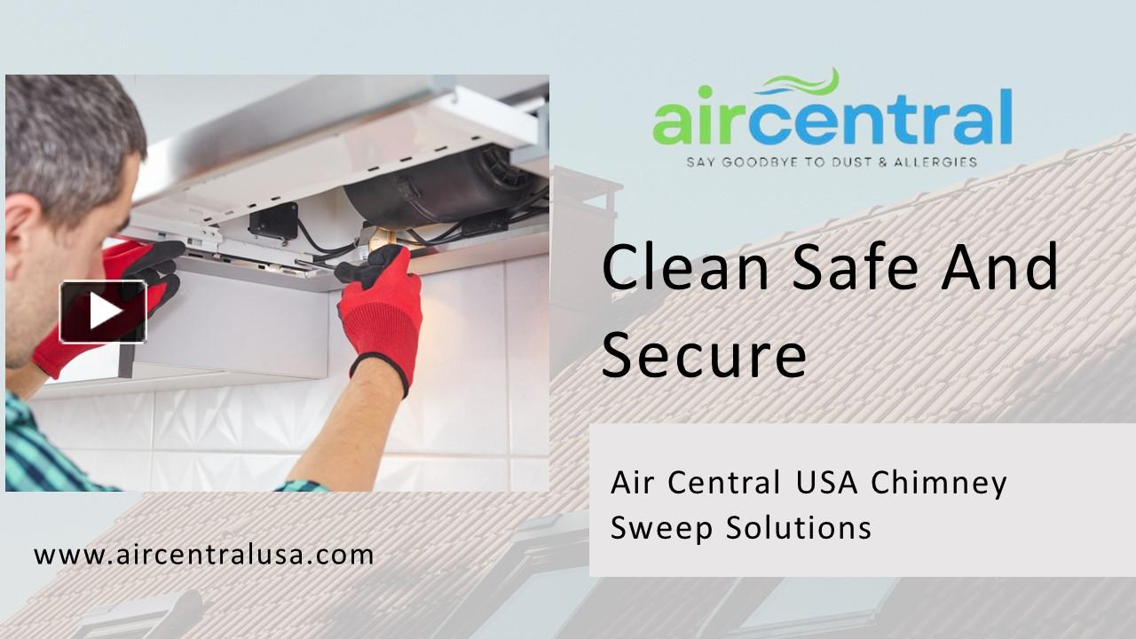 PPT – Clean Safe And Secure | Air Central USA Chimney Sweep Solutions ...