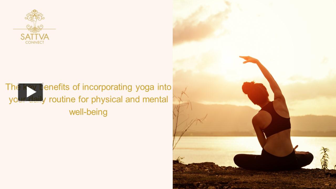PPT – The key benefits of incorporating yoga into your daily routine ...