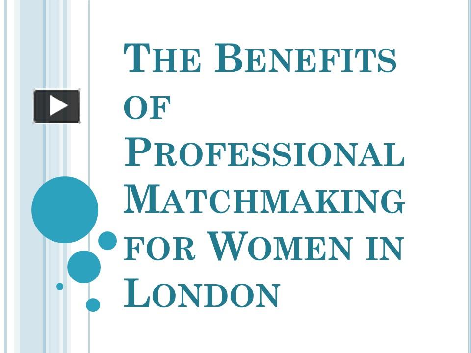 The Benefits of Professional Matchmaking for Women in London ...